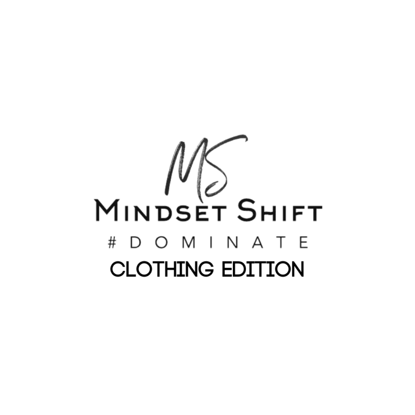Mindset Shift Clothing Edition – Teeprint